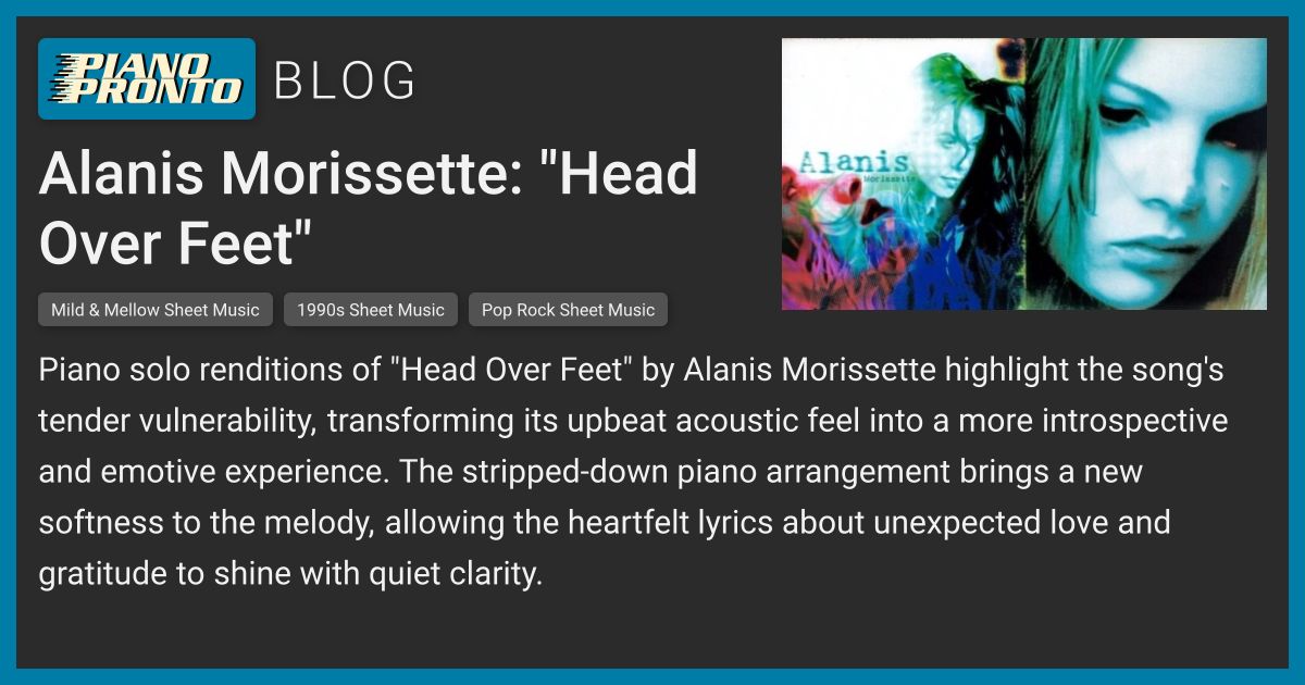 Alanis Morissette: "Head Over Feet" | Piano Pronto Publishing