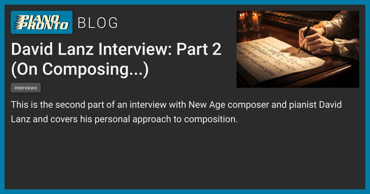 David Lanz Interview: Part 2 (On Composing...) | Piano Pronto Publishing