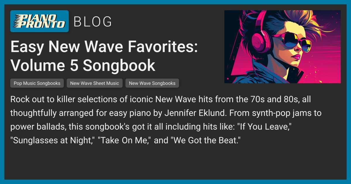 Easy New Wave Favorites: Volume 5 Songbook | Piano Pronto Publishing