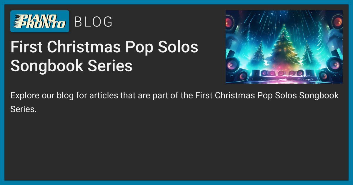 First Christmas Pop Solos Songbook Series | Piano Pronto Publishing
