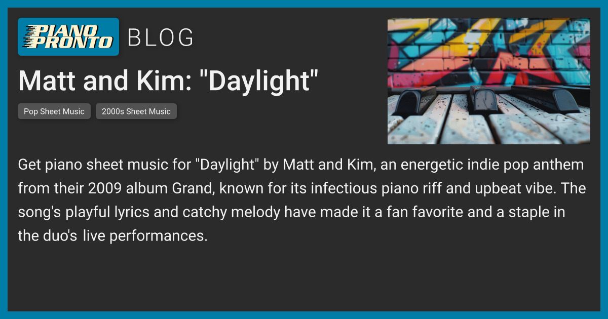 Matt and Kim: "Daylight" | Piano Pronto Publishing