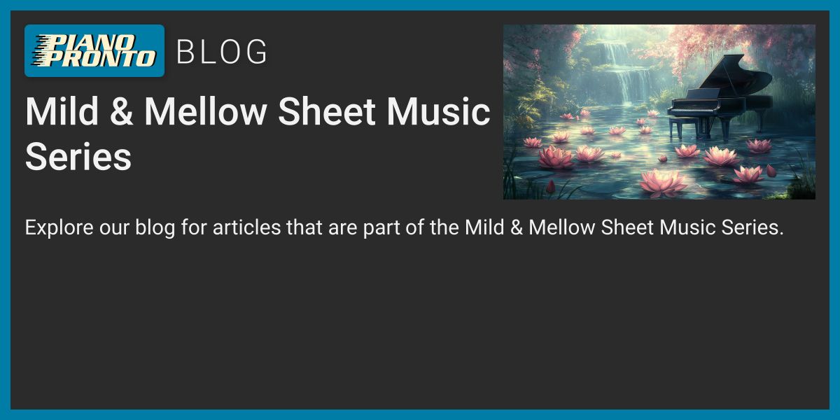 Mild & Mellow Sheet Music Series | Piano Pronto Publishing