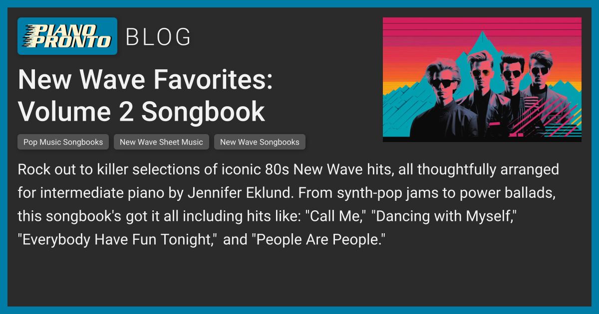 New Wave Favorites: Volume 2 Songbook | Piano Pronto Publishing