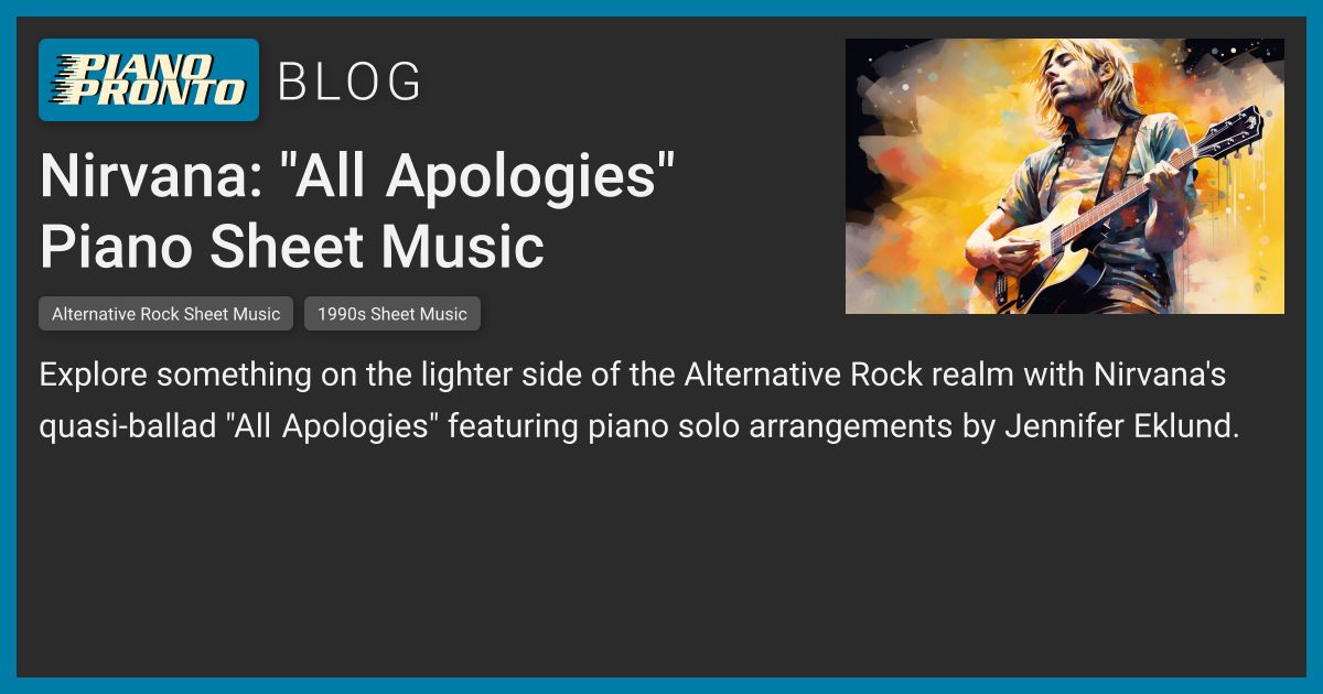Nirvana: "All Apologies" Piano Sheet Music | Piano Pronto Publishing
