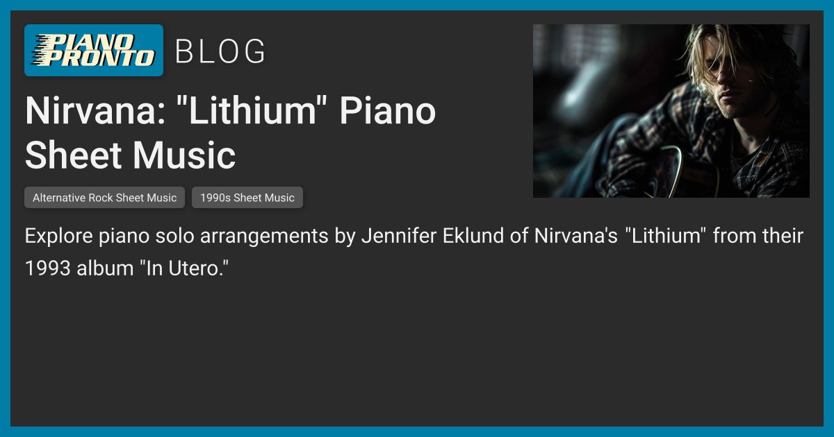 Nirvana: "Lithium" Piano Sheet Music | Piano Pronto Publishing
