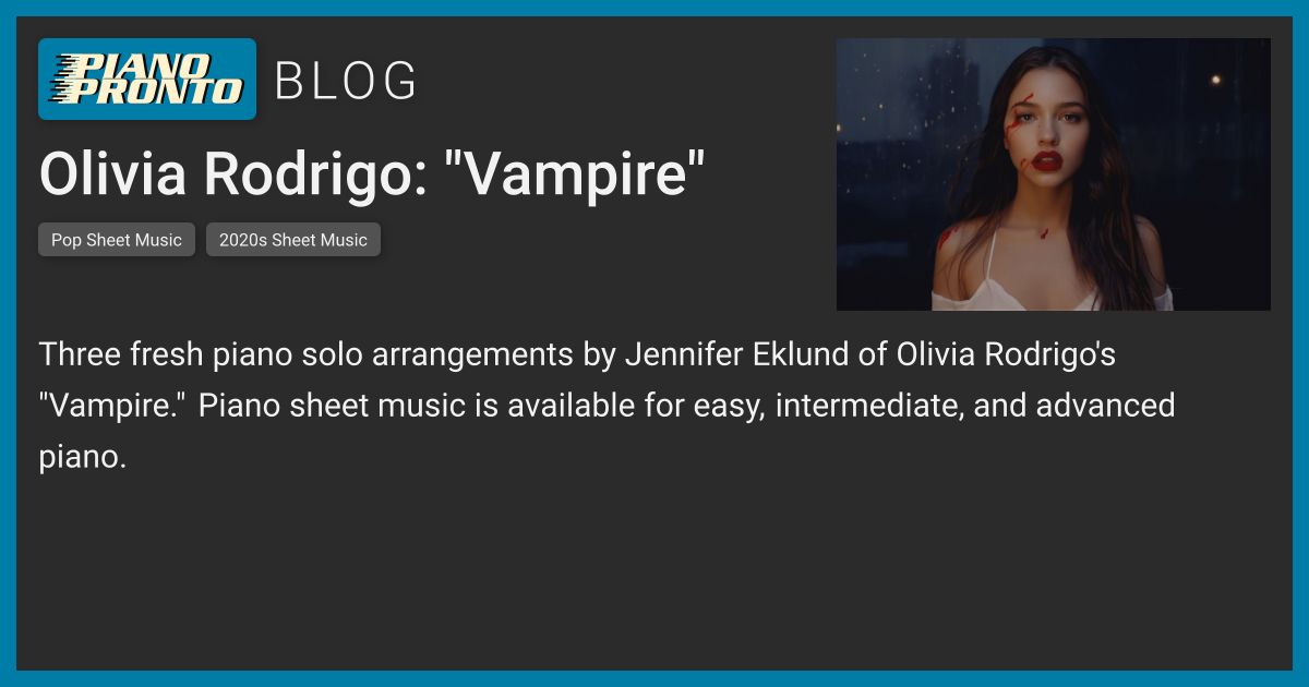 Olivia Rodrigo: "Vampire" | Piano Pronto Publishing