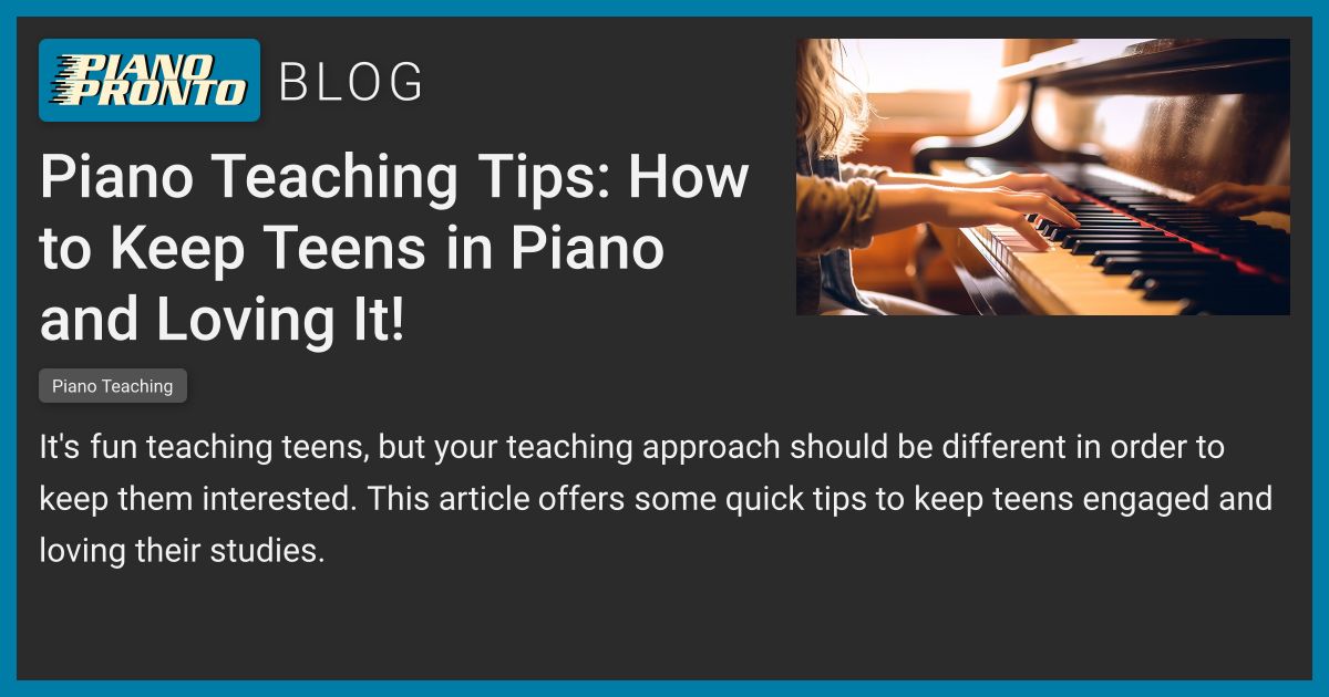 Piano Teaching Tips: How to Keep Teens in Piano and Loving It! | Piano ...