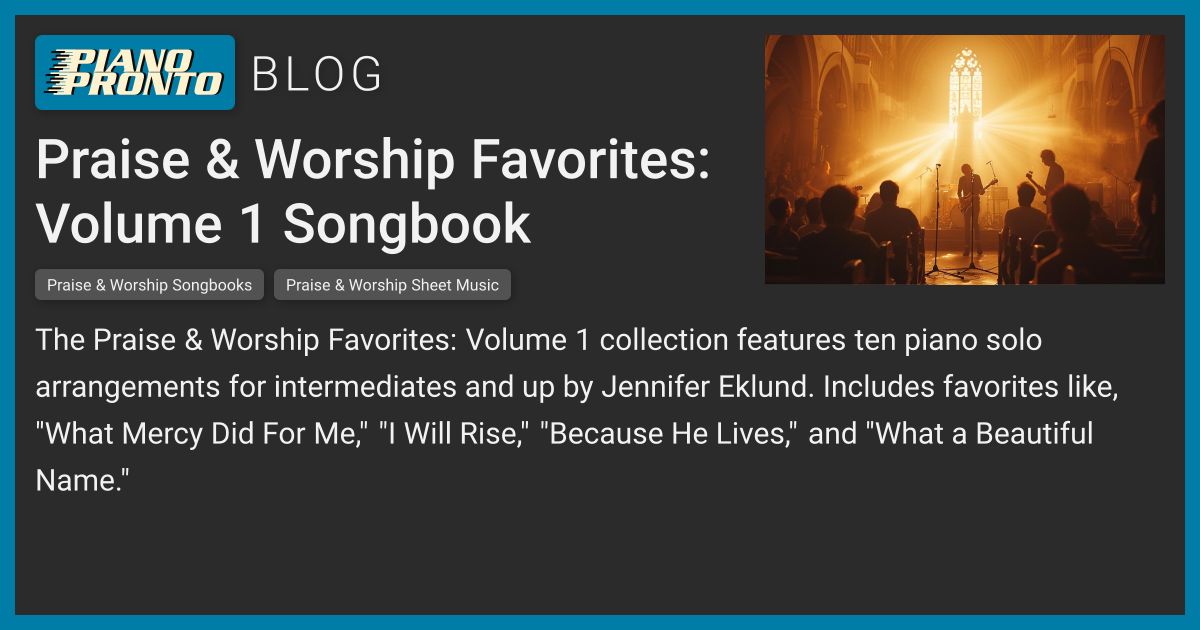 Praise & Worship Favorites: Volume 1 Songbook | Piano Pronto Publishing