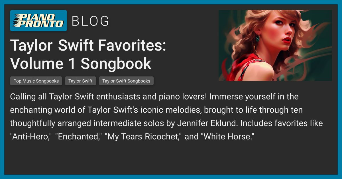Taylor Swift Favorites: Volume 1 Songbook | Piano Pronto Publishing