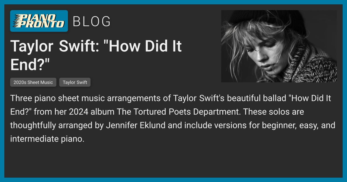 Taylor Swift: "How Did It End?" | Piano Pronto Publishing