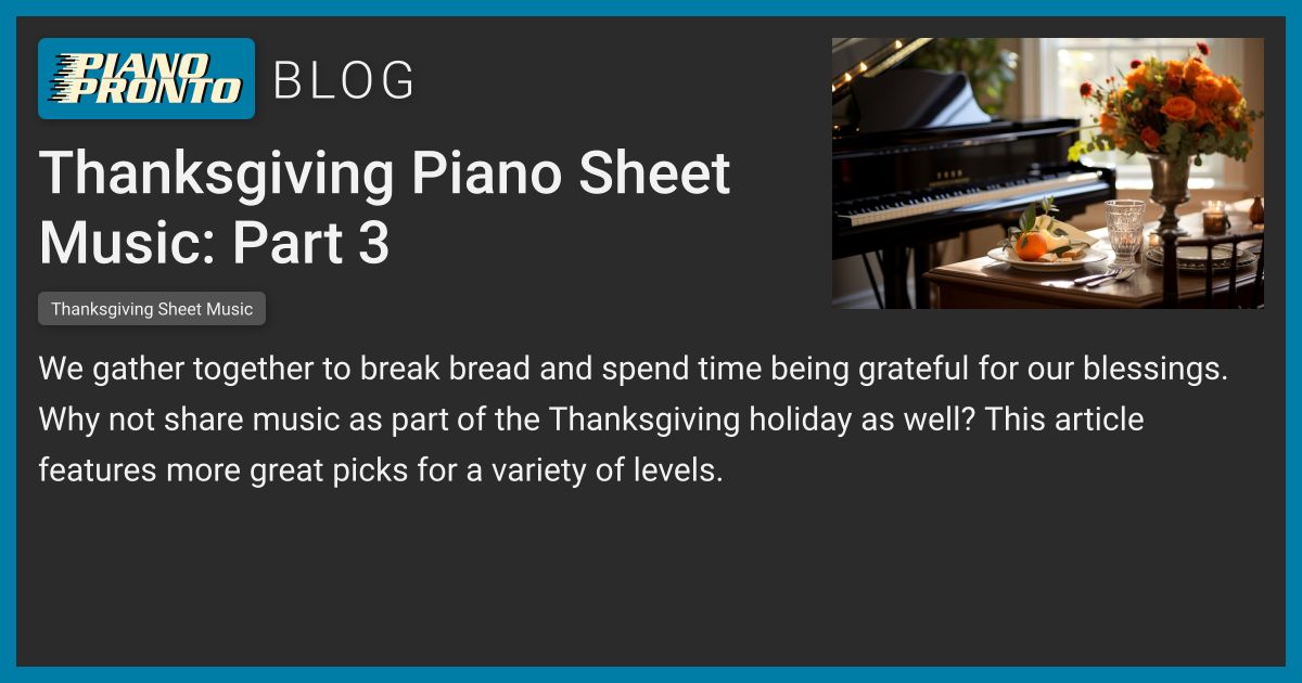 Thanksgiving Piano Sheet Music: Part 3 | Piano Pronto Publishing