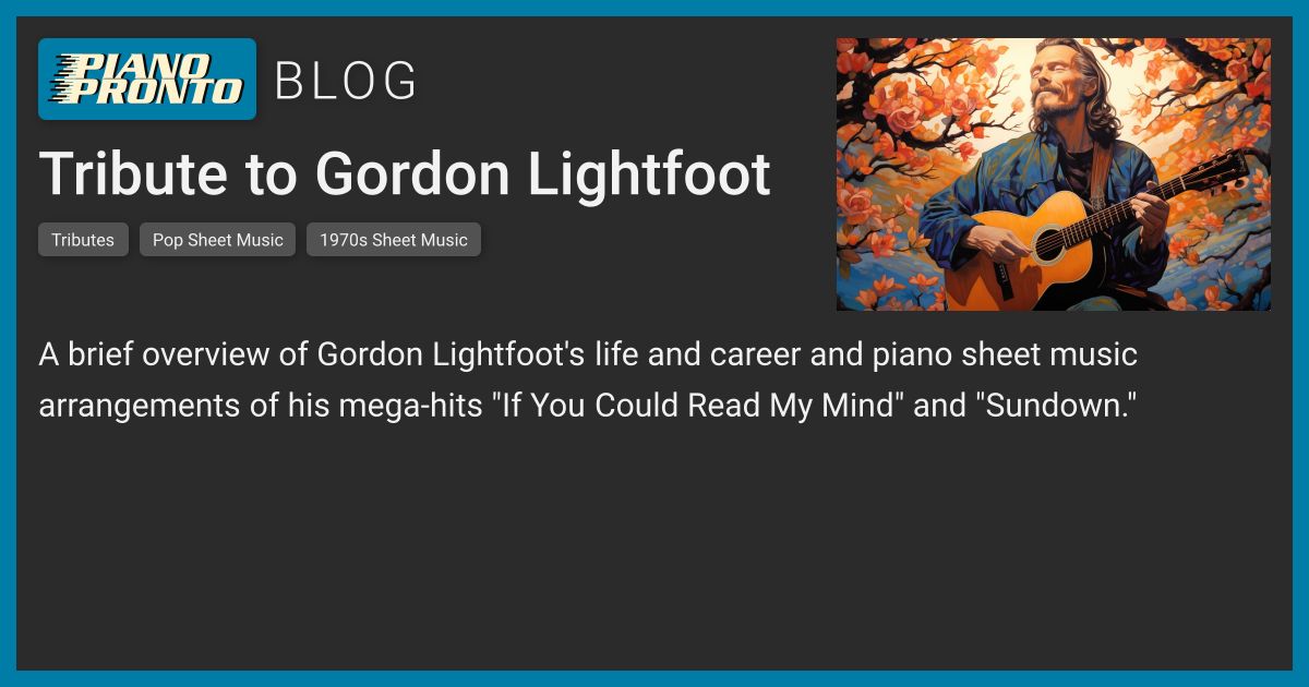 Tribute to Gordon Lightfoot | Piano Pronto Publishing